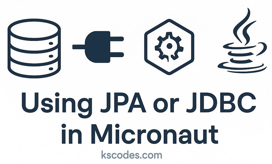 Using JPA or JDBC in Micronaut - KSCodes
