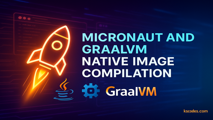 Micronaut and GraalVM Native Image Compilation: Speed Up Your Java Apps ...