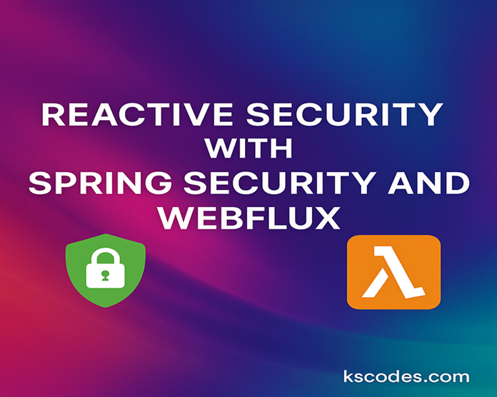 Reactive Security with Spring Security and WebFlux - KSCodes